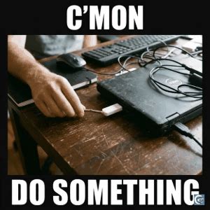 “cmon Do Something” Meme Templates Funniest Hd Images And S To