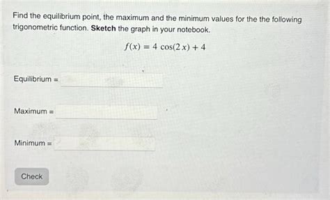 Solved Find The Equilibrium Point The Maximum And The Chegg