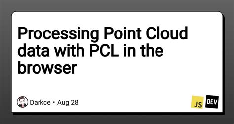 Processing Point Cloud Data With Pcl In The Browser Rdevto