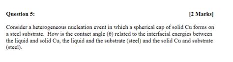 Solved Consider A Heterogeneous Nucleation Event In Which A