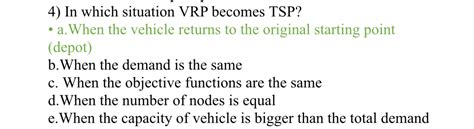 In Which Situation Vrp Becomes Tspawhen The Vehicle