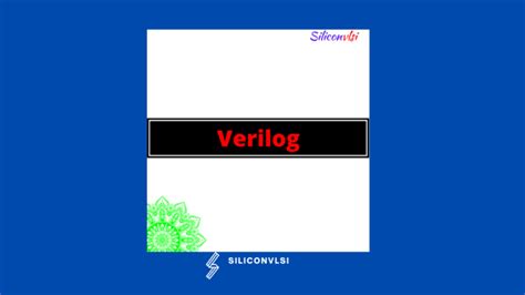 What Is Verilog Siliconvlsi