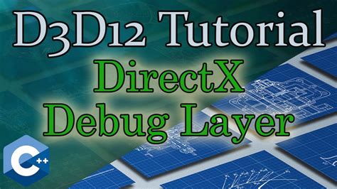 Debug Layer D3d12 Beginners Tutorial D3d12ez Youtube