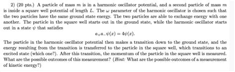Solved Pts A Particle Of Mass M Is In A Harmonic Chegg Com