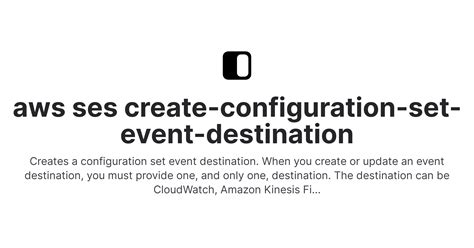Aws Ses Create Configuration Set Event Destination Fig