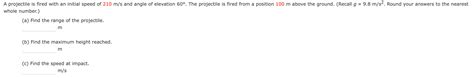 Solved A Projectile Is Fired With An Initial Speed Of Chegg