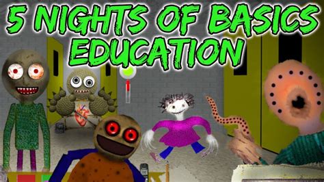 New Fnaf Baldis Basics Mod 5 Nights Of Basics Education Youtube