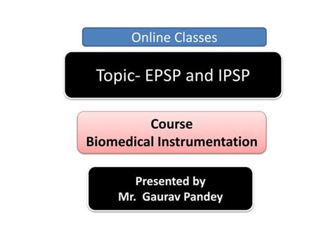Neuronal Communication Epsp And Ipsp Ppt