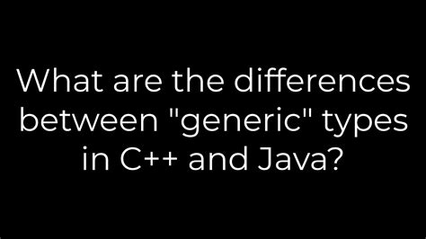 java what are the differences between generic types in c and java