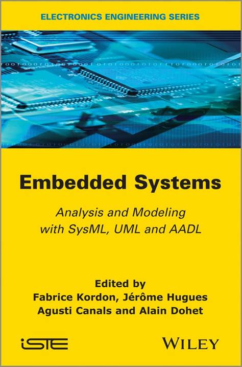 Embedded Systems Analysis And Modeling With SysML UML And AADL Kordon Fabrice Hugues