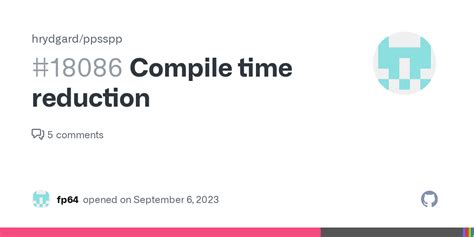 Compile Time Reduction Issue Hrydgard Ppsspp GitHub