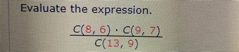 solved evaluate the expression c 8 6 c19 7 c 13 9