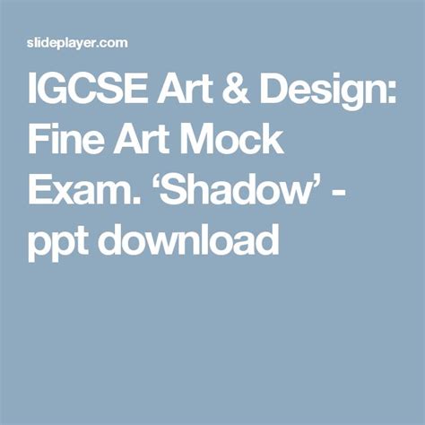 Igcse Art And Design Fine Art Mock Exam Shadow
