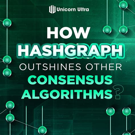 What Makes Hashgraph To Be Outstanding Than Other Consensus Algorithms By Unicorn Ultra