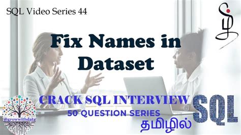 Grow With Data On Linkedin தமிழில் Coding Series Sql Fix Names In Dataset Sql Interview