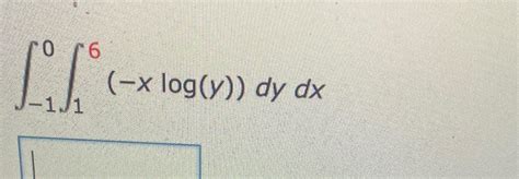Solved ∫ 10∫16 Xlogydydx