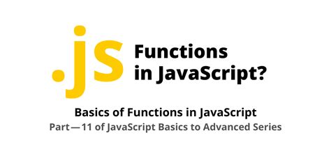 functions in javascript [11] javascript basics to advanced… by ankit maheshwari dev genius