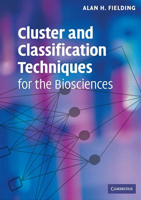 Cluster And Classification Techniques For The Biosciences Uk