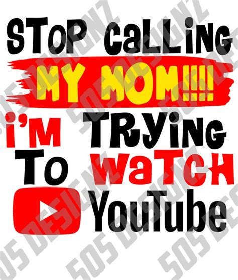 Stop Calling My Mom Youtube Etsy
