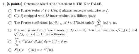 solved 1 [6 points] determine whether the statement is true