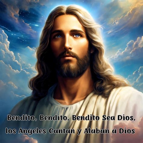 ‎bendito Bendito Bendito Sea Dios Los Ángeles Cantan Y Alaban A Dios