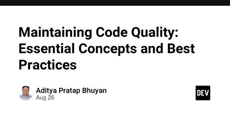 maintaining code quality essential concepts and best practices dev