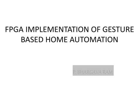 fpga implementation of gesture based home automation pptx