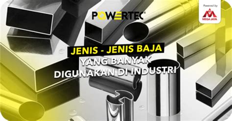 14 Jenis Jenis Baja Yang Banyak Digunakan Di Industri