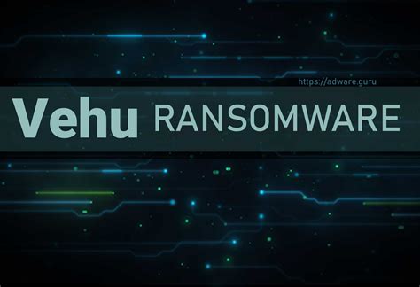 Vehu Virus Removal Guide Decrypt Vehu Files Adware Guru