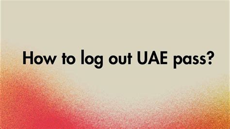 How To Log Out Uae Pass Youtube