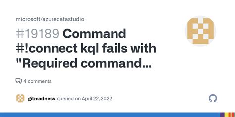 Command Connect Kql Fails With Required Command Was Not Provided · Issue 19189 · Microsoft