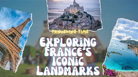 Exploring Frances Iconic Landmarks Eiffel Tower Mont Saint Michel