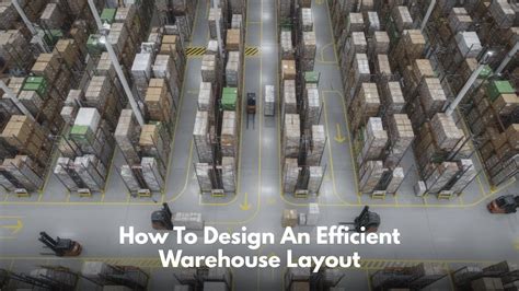 How To Design A Warehouse Layout Safety And Efficiency Tips