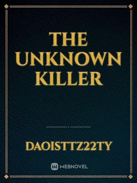 The Unknown Killer Novel Read Free Webnovel