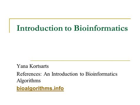Introduction To Bioinformatics Yana Kortsarts References An