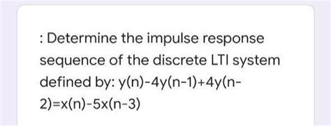 Solved Determine The Impulse Response Sequence Of The Solved Determine The Impulse Response Sequence Of The