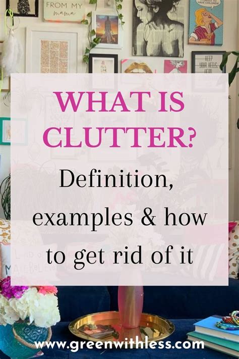 What Is Clutter Definition Examples How To Get Rid Of Clutter Green With Less Getting