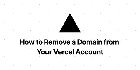 how to remove a domain from your vercel account