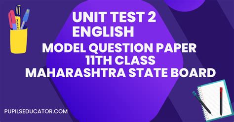 Unit Test 2 11th Class English Model Question Paper Maharashtra State Board Pupils Educator