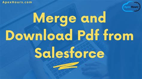 Merge And Download Pdf From Salesforce Apex Hours
