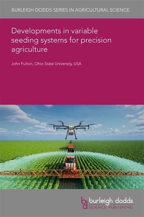Developments In Variable Seeding Systems For Precision Agriculture