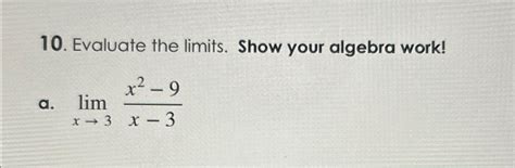 Solved Evaluate The Limits ﻿show Your Algebra