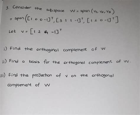 solved 3 consider the subspace w span v1 v2 v3