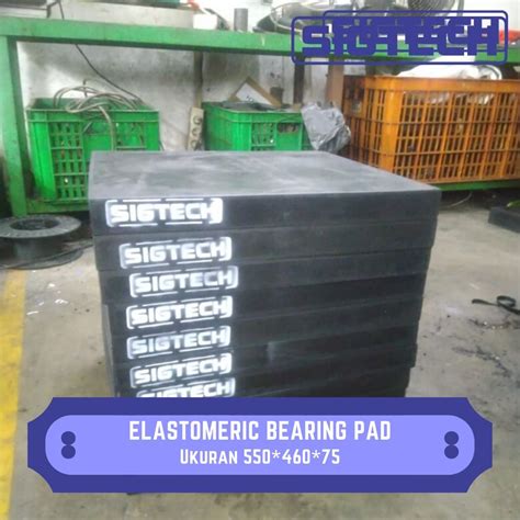 Elastomeric Bearing Pad Ukuran 55046075 Sigtech