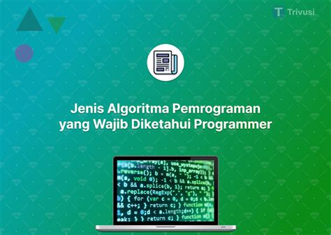 Jenis Algoritma Pemrograman Yang Wajib Diketahui Programmer Trivusi