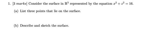 Solved 1 3 Marks Consider The Surface In R Represented Chegg Com