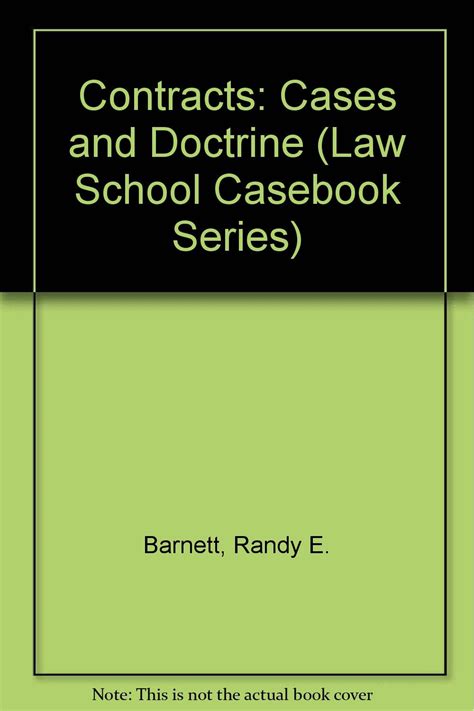 Contracts Cases And Doctrine Law School Casebook Series Randy E