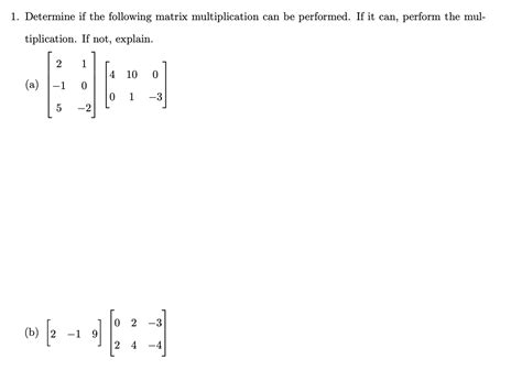 Solved Determine If The Following Matrix Multiplication Chegg