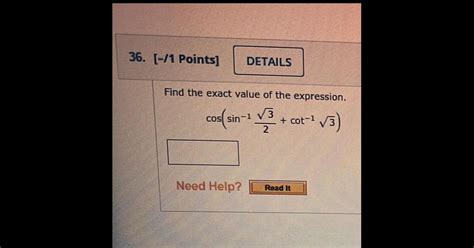 [answered] 36 1 Points Details Find The Exact Value Of The Expression 3