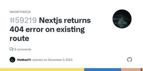 Nextjs Returns 404 Error On Existing Route · Issue 59219 · Vercelnextjs · Github